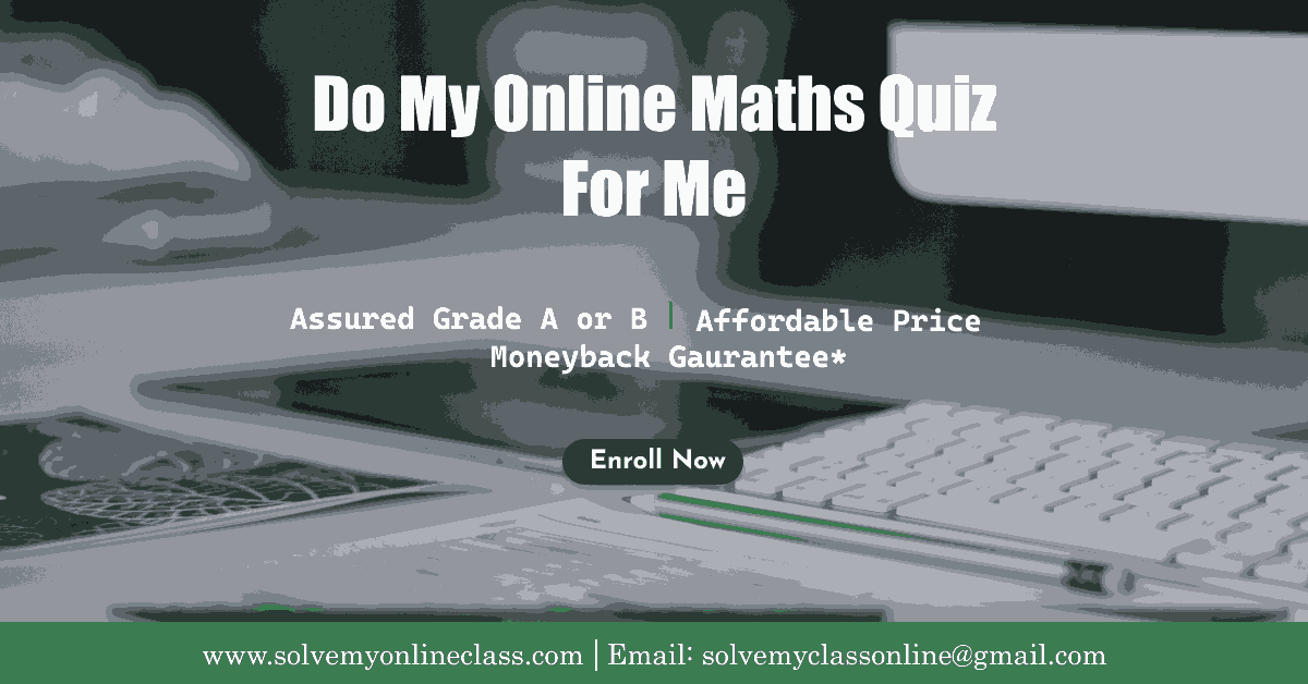 Do my Online Math Quiz for me: Grade A or B Assured